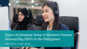 Types of Company Setup of BPO in the Philippines
