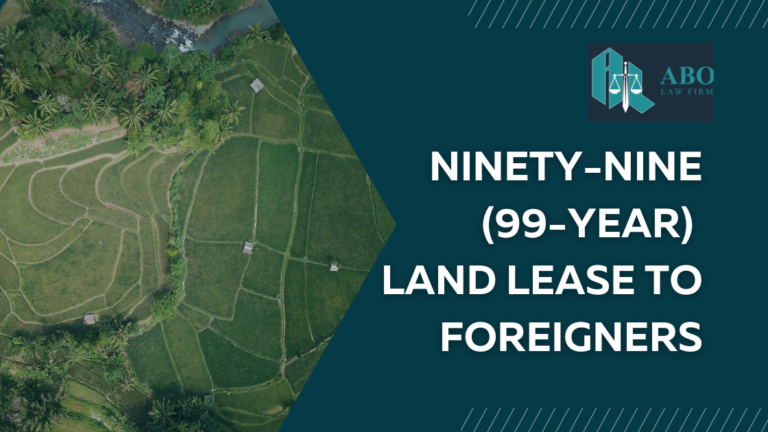 Ninety-nine (99-year) land lease to foreigners - Abo and Penaranda Law firm